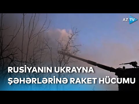 Ukraynanın bir neçə şəhəri Rusiyanın raket hücumuna məruz qalıb - SON XƏBƏRLƏR
