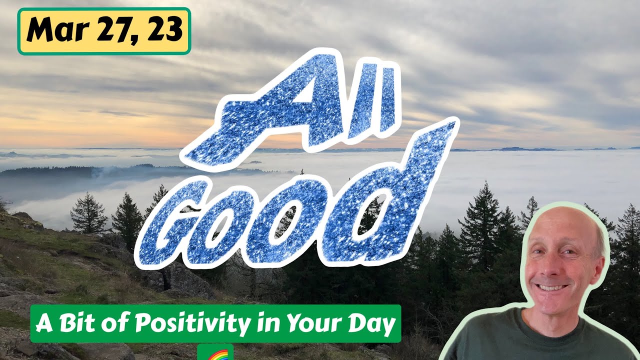 The ALL GOOD Show: 🔹 Positive News 🎵 Music 🌈 A Dose of Happiness - YouTube