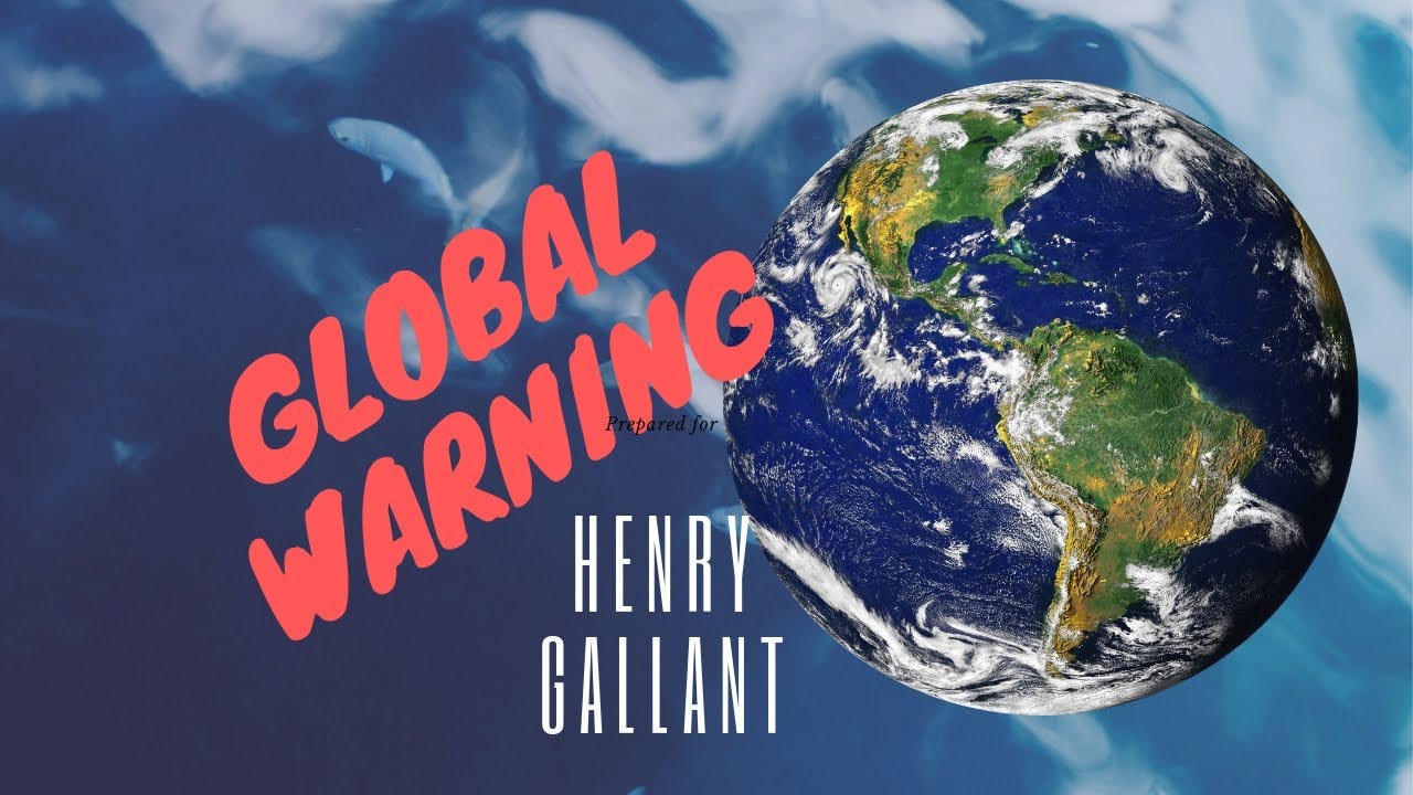 GLOBAL WARNING by Henry Gallant - YouTube