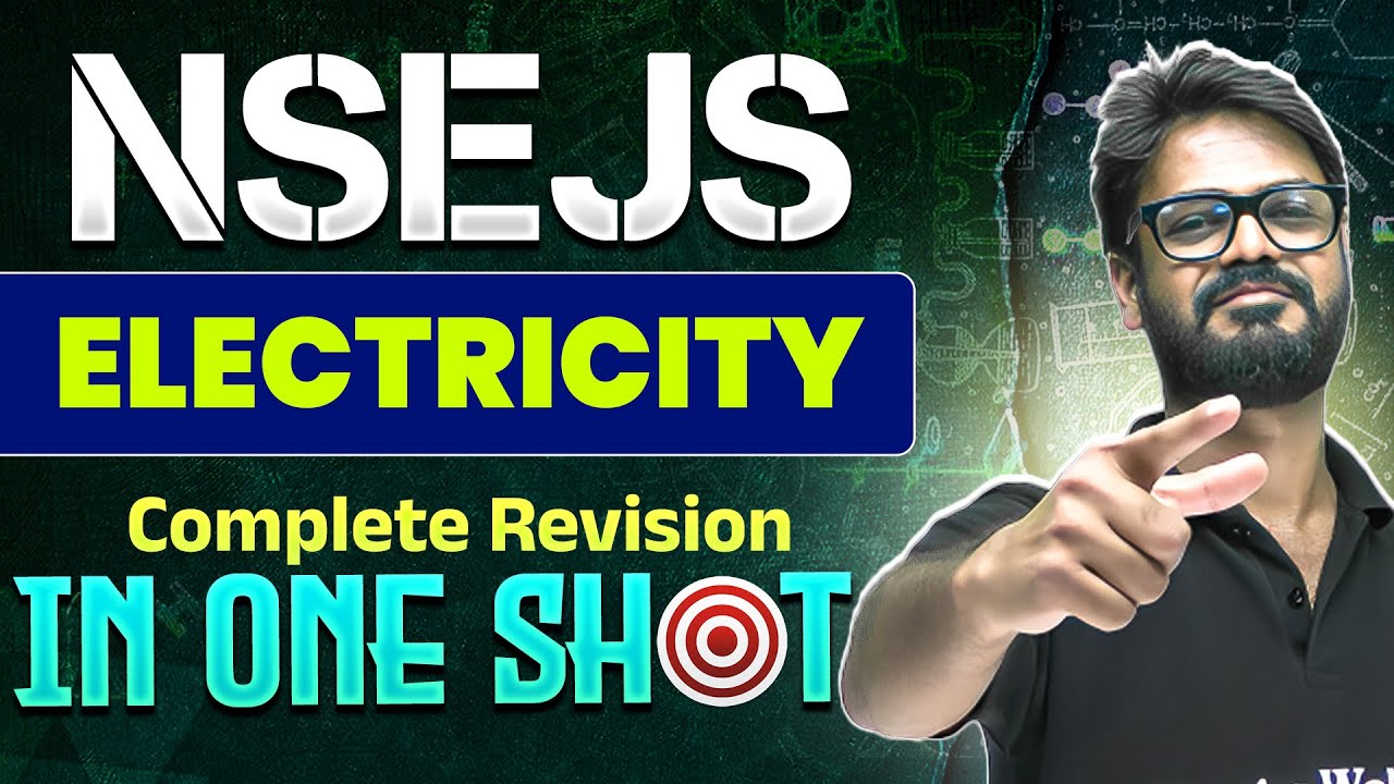 ELECTRICITY : Complete Revision in One Shot || NSEJS 2024 Preparation 🔥 ...