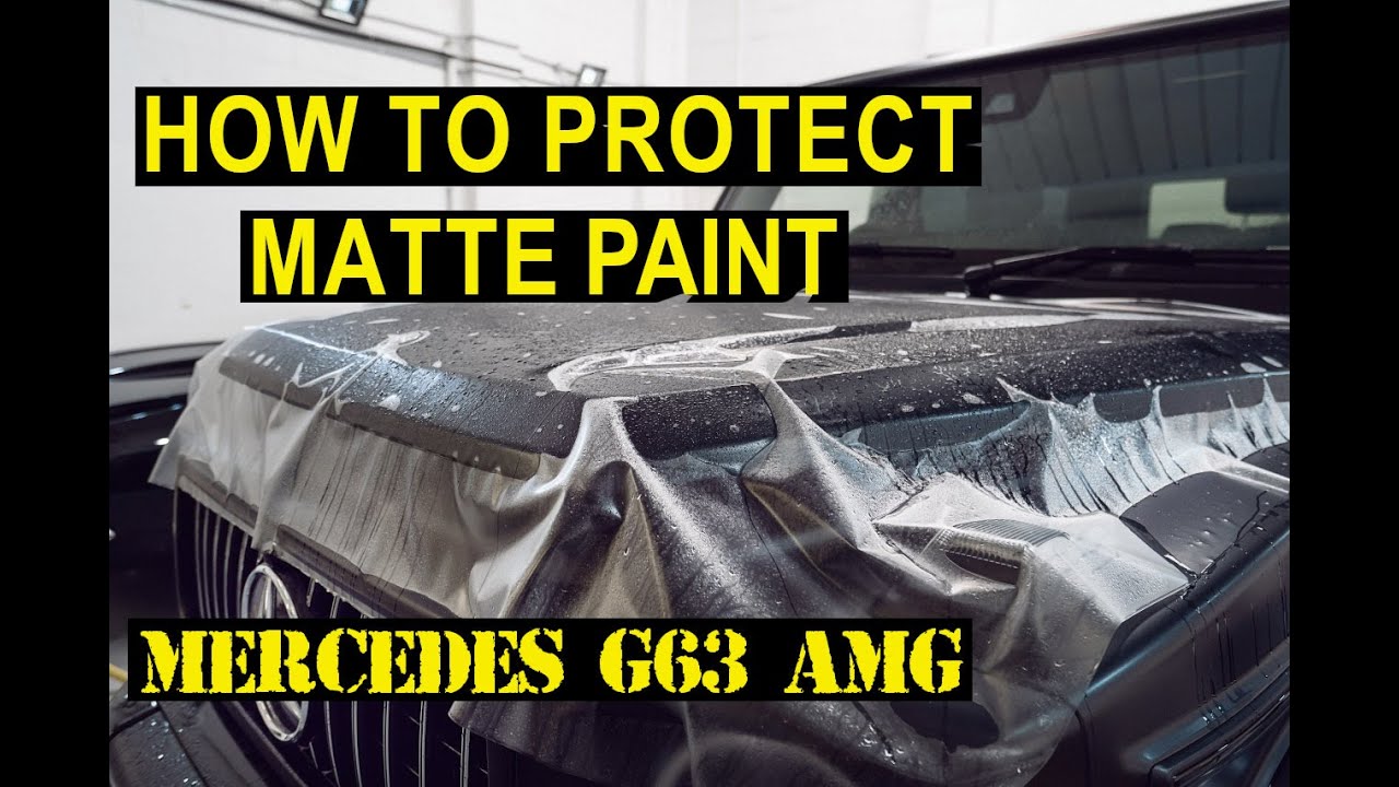 2020 Mercedes G63 AMG PAINT PROTECTION | How To Protect Matte Paint ...