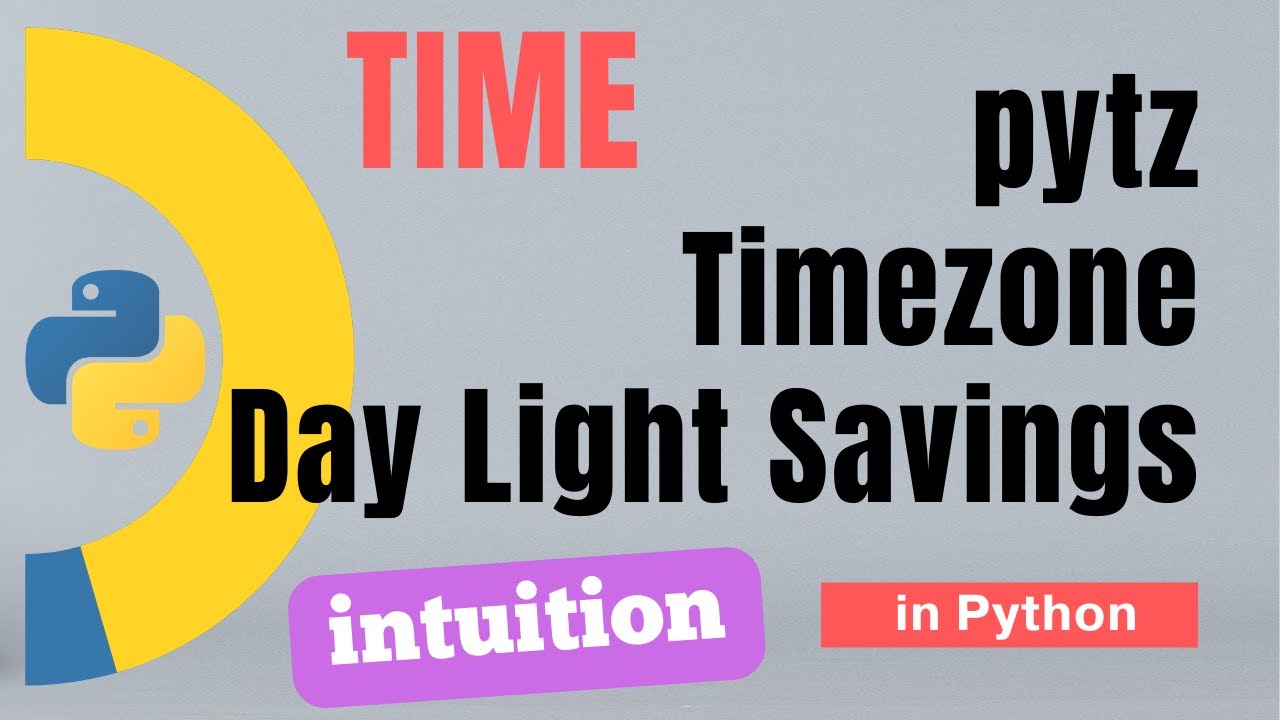 91 Pandas Part 68 Intuition Timezone Pytz Dateutil Daylight 91-pandas-part-68-intuition-timezone-pytz-dateutil-daylight