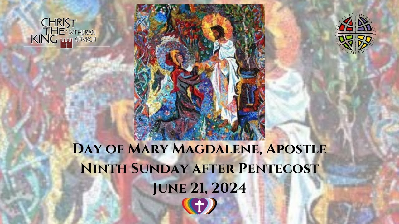 Day of Mary Magdalene, Apostle | Ninth Sunday after Pentecost | CTK ...