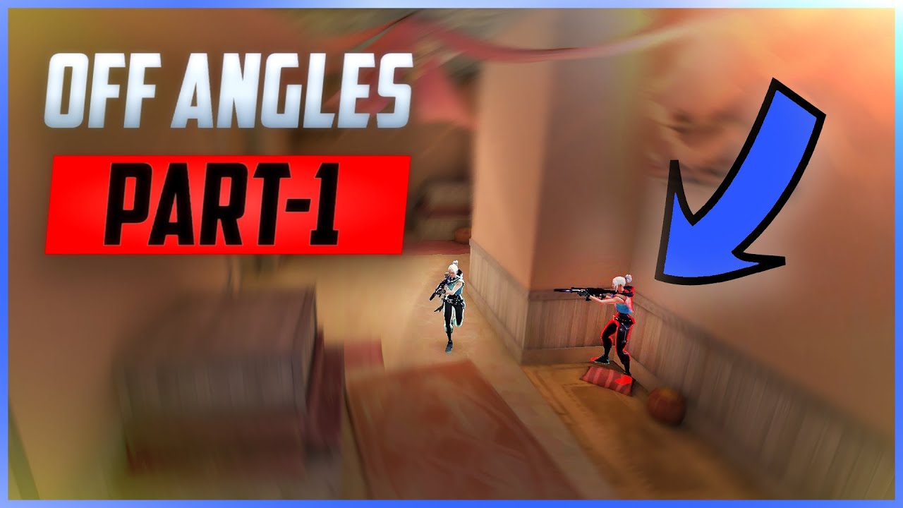 OFF ANGLES in VALORANT! | part 1 | - YouTube
