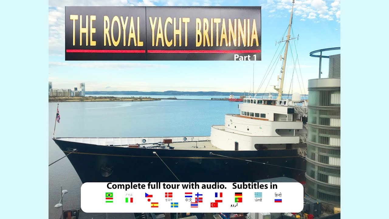 Royal Yacht Britannia Full tour with audio and subtitles Part 1 - YouTube