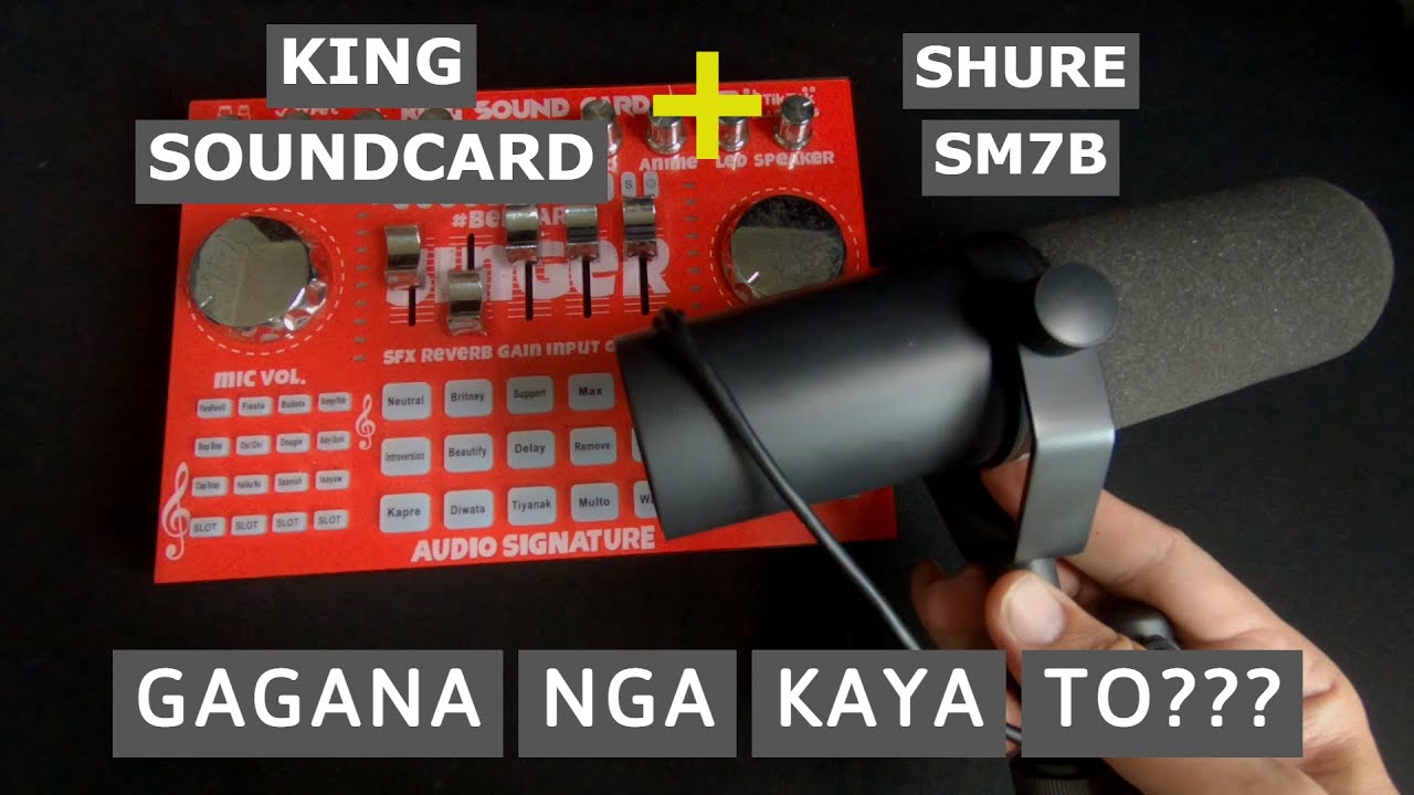 SHURE SM7B TO KING SOUNDCARD | GAGANA NGA KAYA? - YouTube