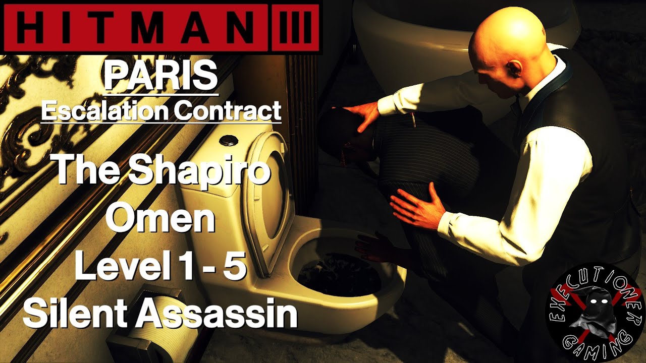 Hitman 3: Paris - Escalation Contract - The Shapiro Omen Level 1-5 ...