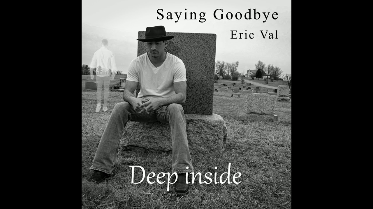 Saying Goodbye by Eric Val - YouTube