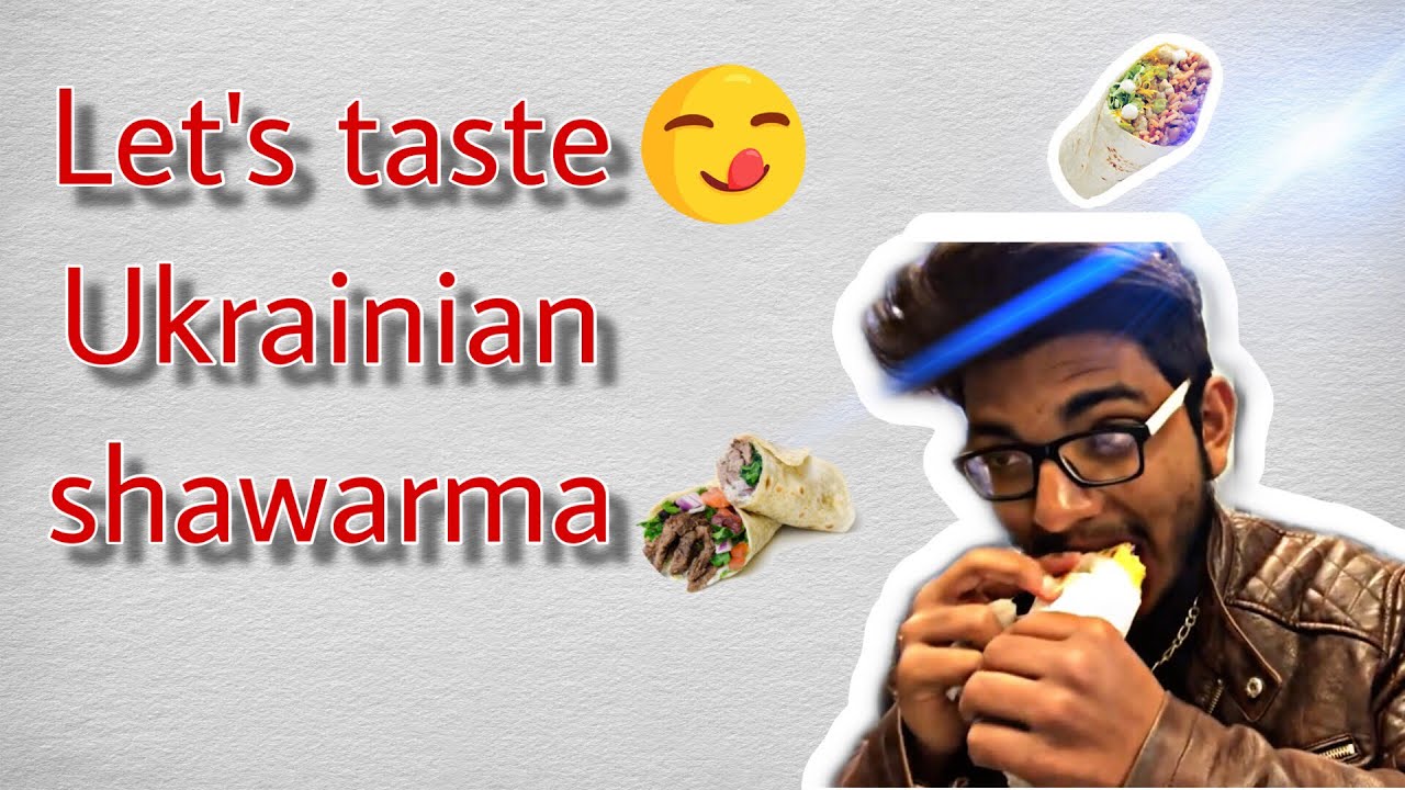 Let’s taste some Ukrainian shawarma | Tamil vlog | Ukraine vlog | #vlog ...
