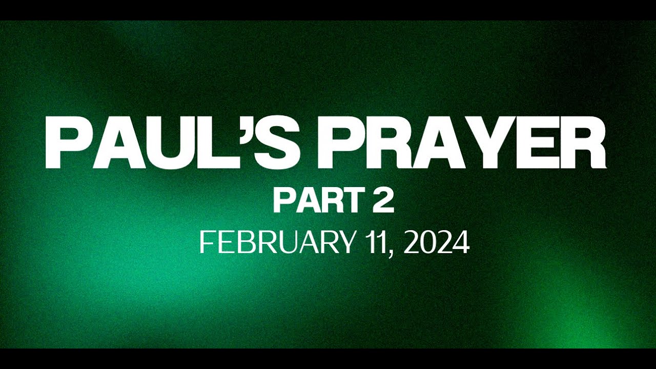 Paul’s Prayer: Part 2 - YouTube
