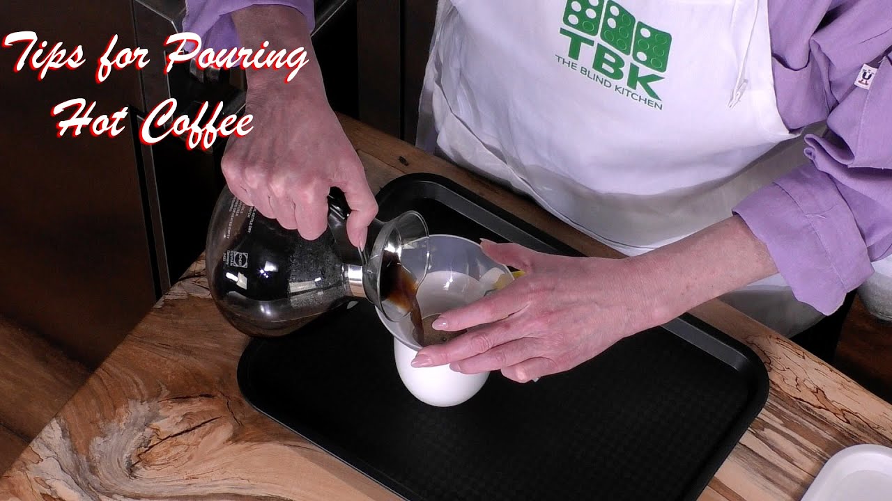Blind Friendly Tools and Tips for Pouring Hot Coffee or Tea - YouTube