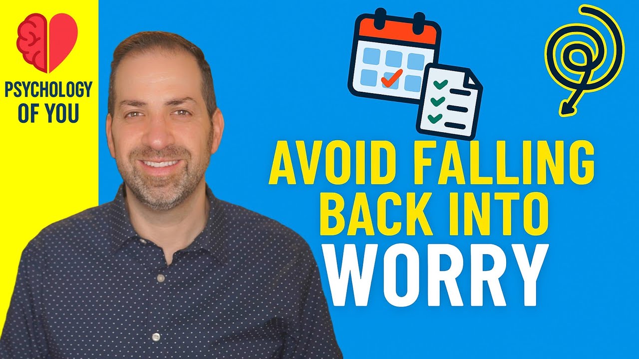 How to Avoid Slipping Back into Old WORRY Patterns: Worry Management 23 ...