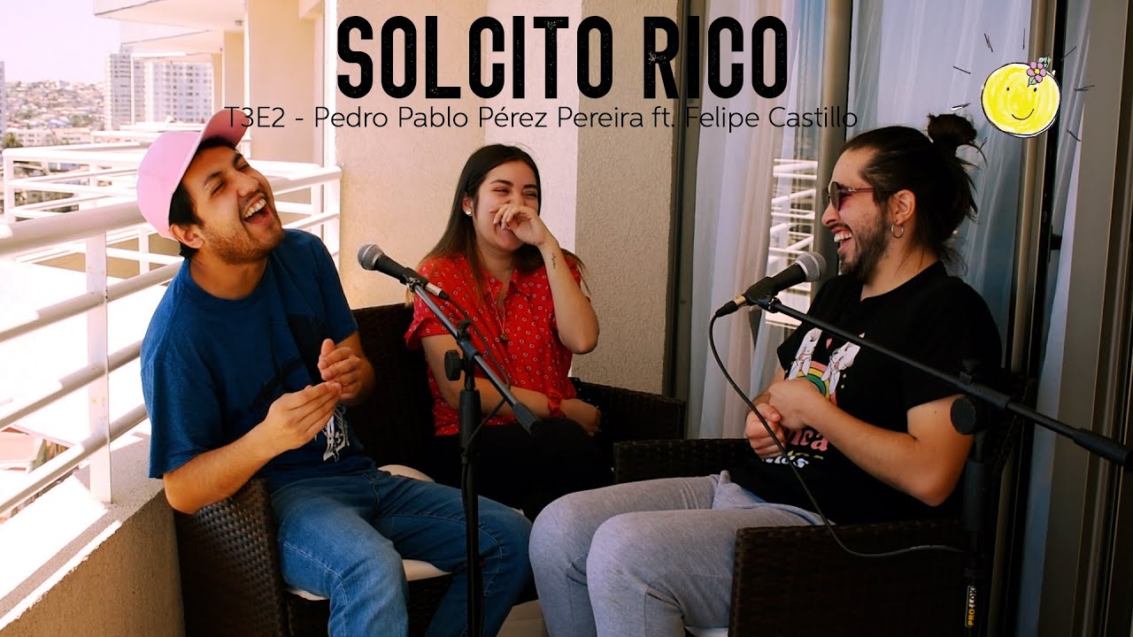 SOLCITO RICO PODCAST: Pedro Pablo Pérez Pereira ft. Felipe Castillo ...