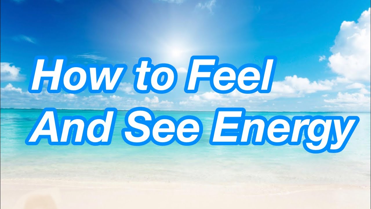 How to Feel & See Energy: Scanning - YouTube