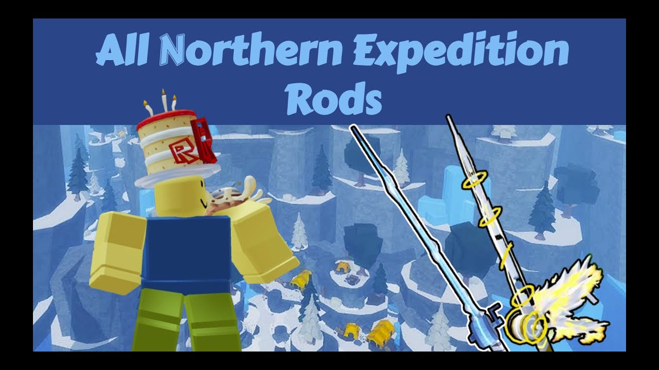 My OPINIONS on ALL of the NEW NORTHERN EXPEDITION RODS in Roblox Fisch ...