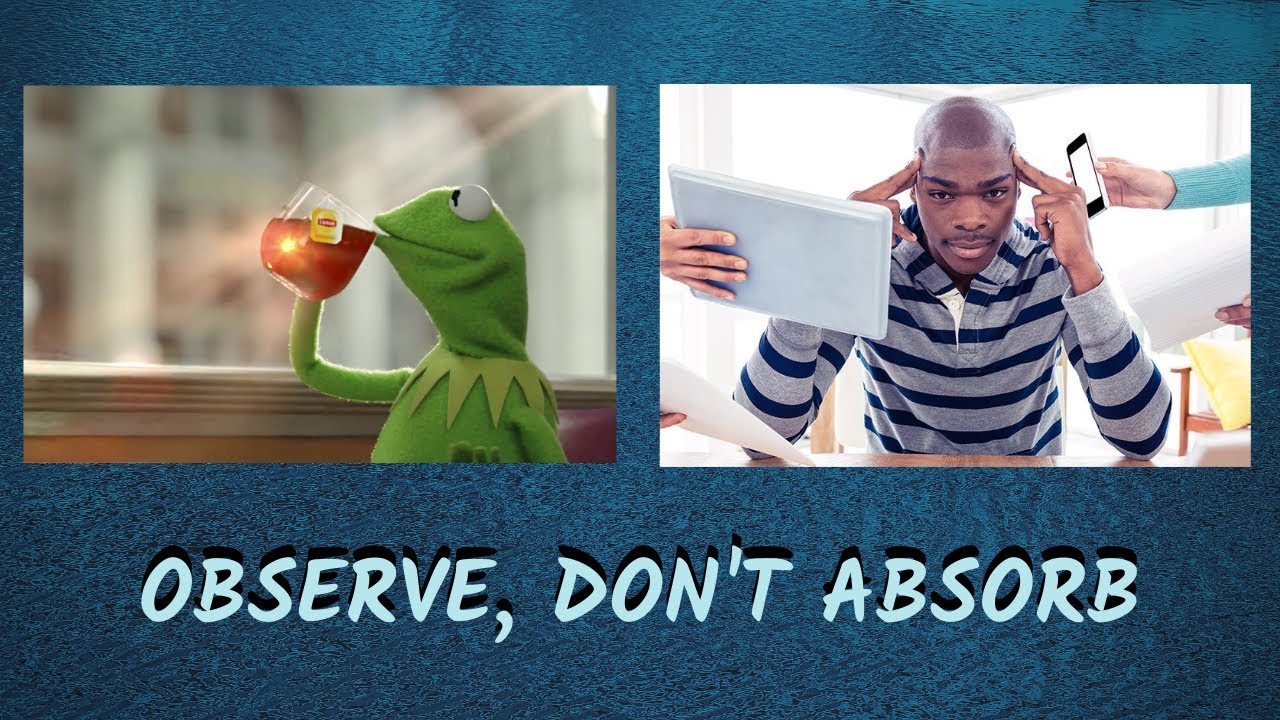 Ep. 21: Observe, Don't Absorb - YouTube