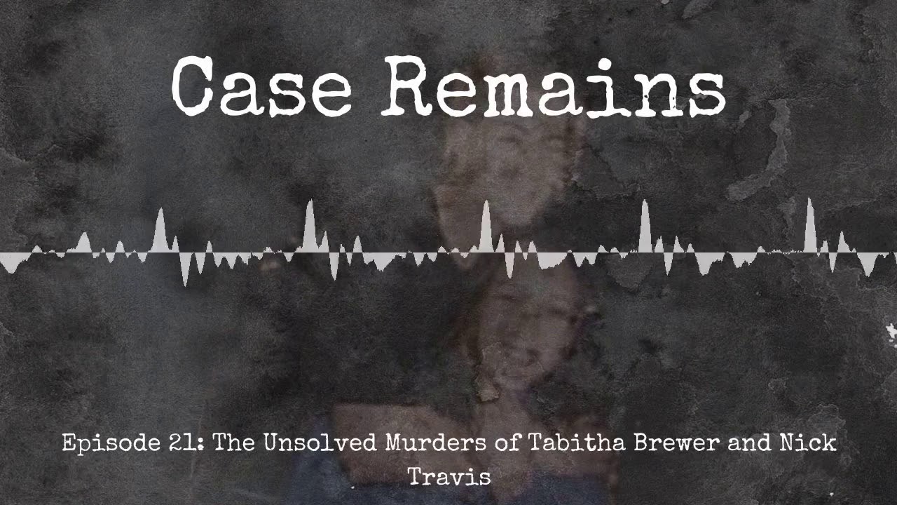 Episode 21: The Unsolved Murders of Tabitha Brewer and Nick Travis - YouTube