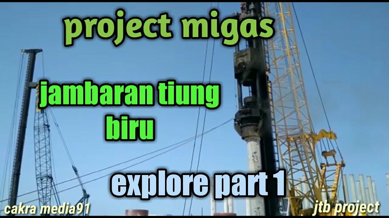Explore project migas jambaran tiung biru part 1 Desember 2019 - YouTube