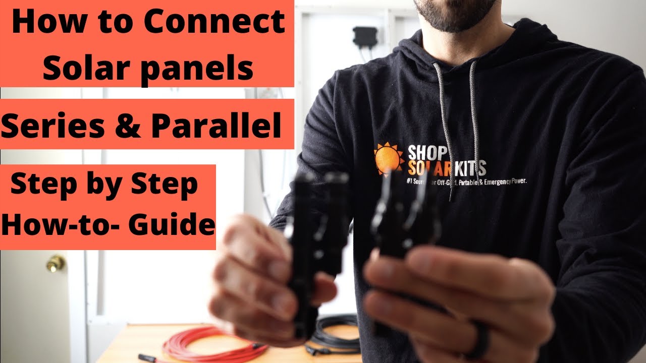 How To Connect Solar Panels in Series & Parallel - YouTube