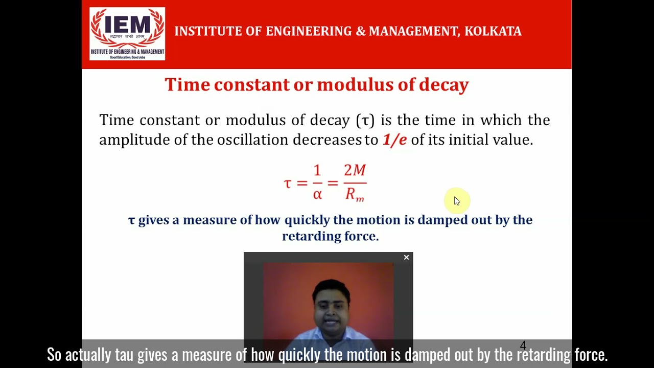 Oscillation lecture 6: Time constant, Modulus of decay, Logarithmic ...