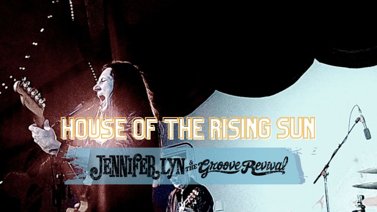 The Animals "House of The Rising Sun" | Jennifer Lyn & The Groove ...