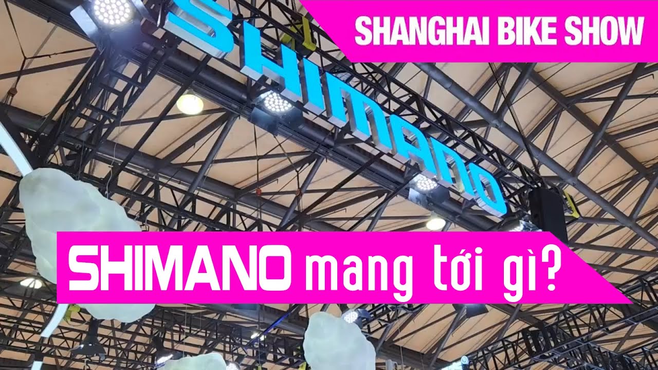 SHANGHAI Bike Show 2024: SHIMANO mang tới gì? - YouTube