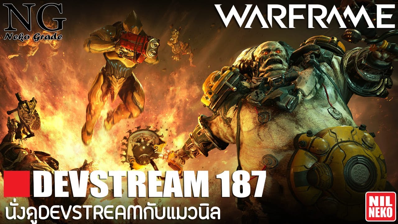 นั่งดู Devstream 187 กับแมวนิล | ไทย | Warframe (By NilNeko) # ...