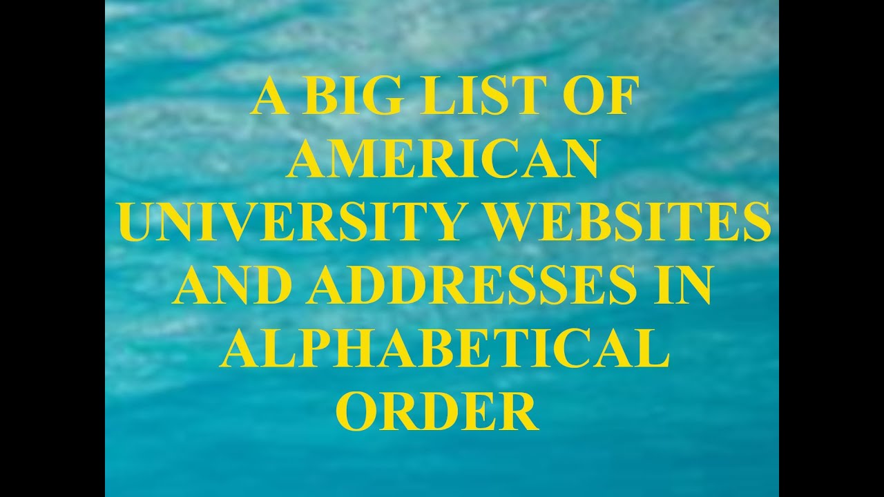 A BIG LIST OF AMERICAN UNIVERSITY WEBSITES AND ADDRESSES IN ...