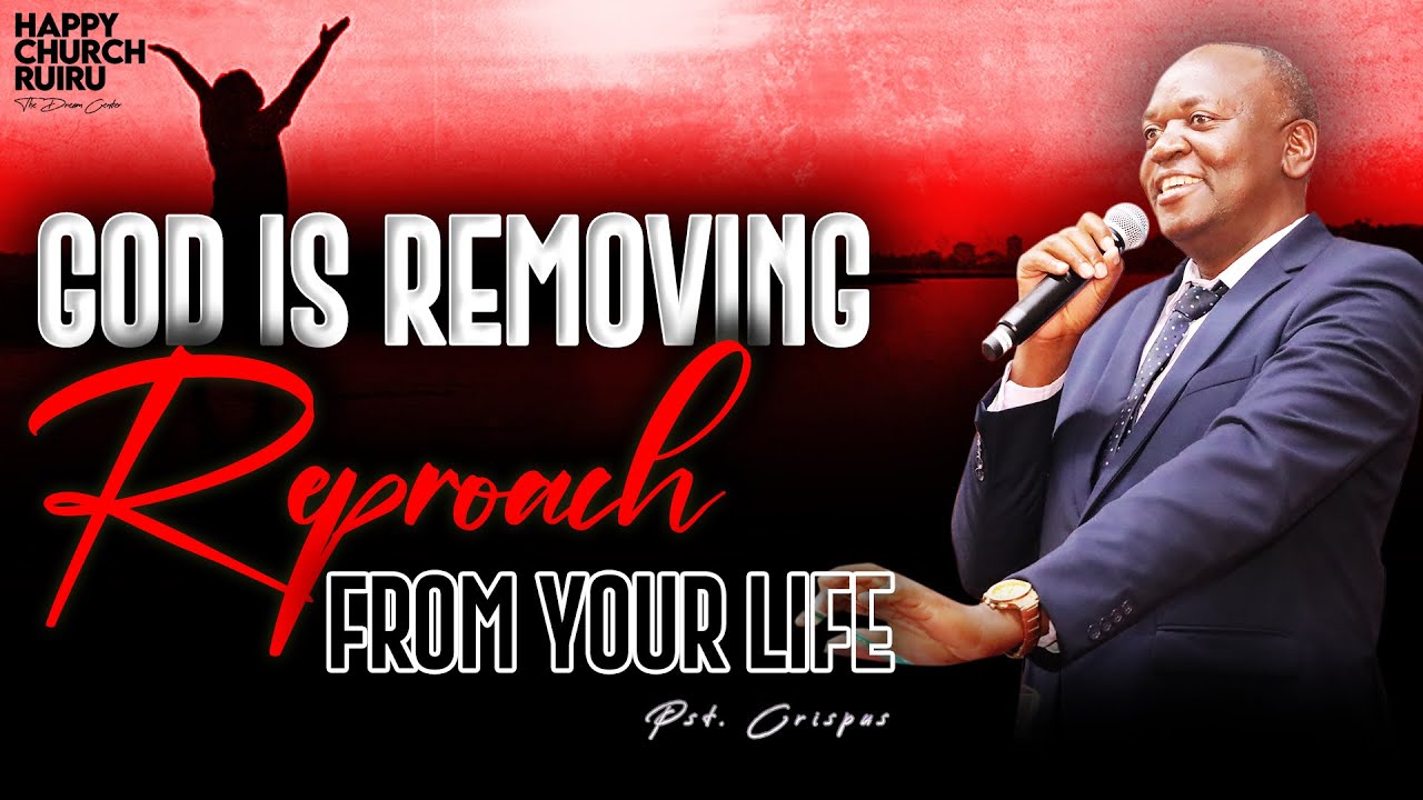 GOD IS REMOVING REPROACH FROM YOUR LIFE | PST. CRISPUS - YouTube