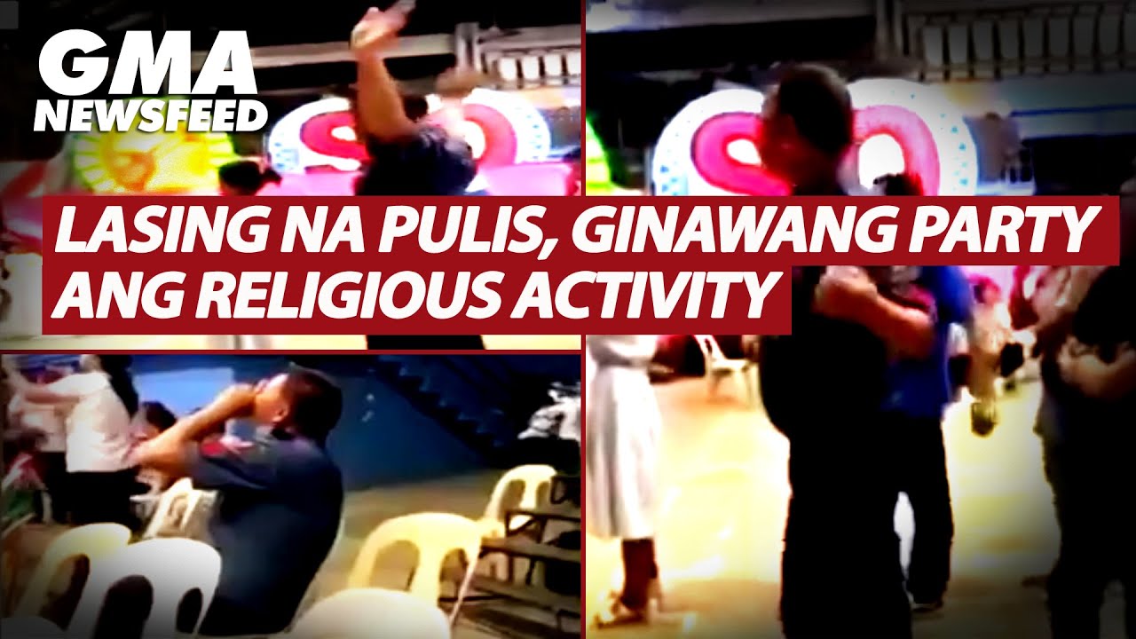 Lasing na pulis, ginawang party ang religious activity | GMA News Feed ...