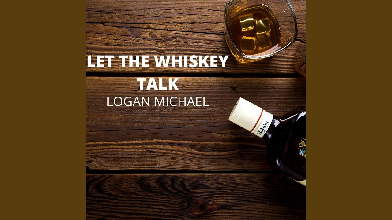 Logan Michael - "Let The Whiskey Talk" (Official Music Video)