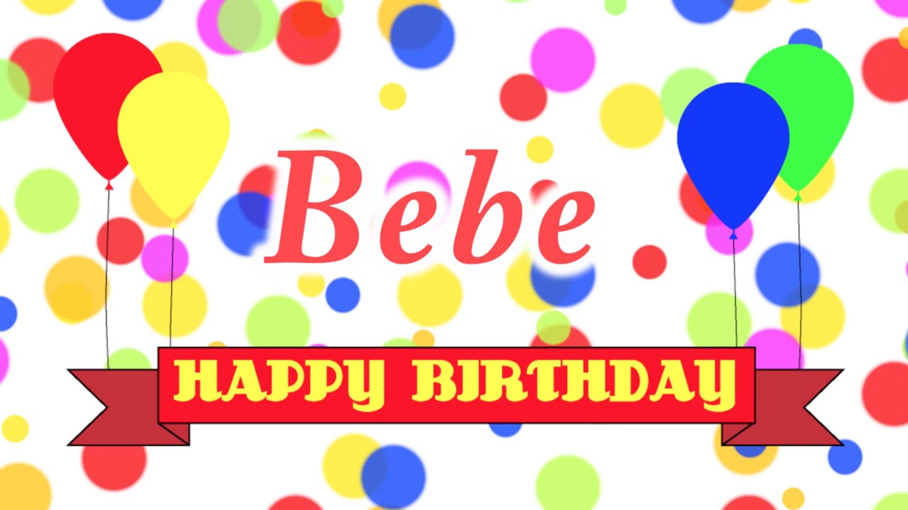 Happy Birthday Bebe Song - YouTube