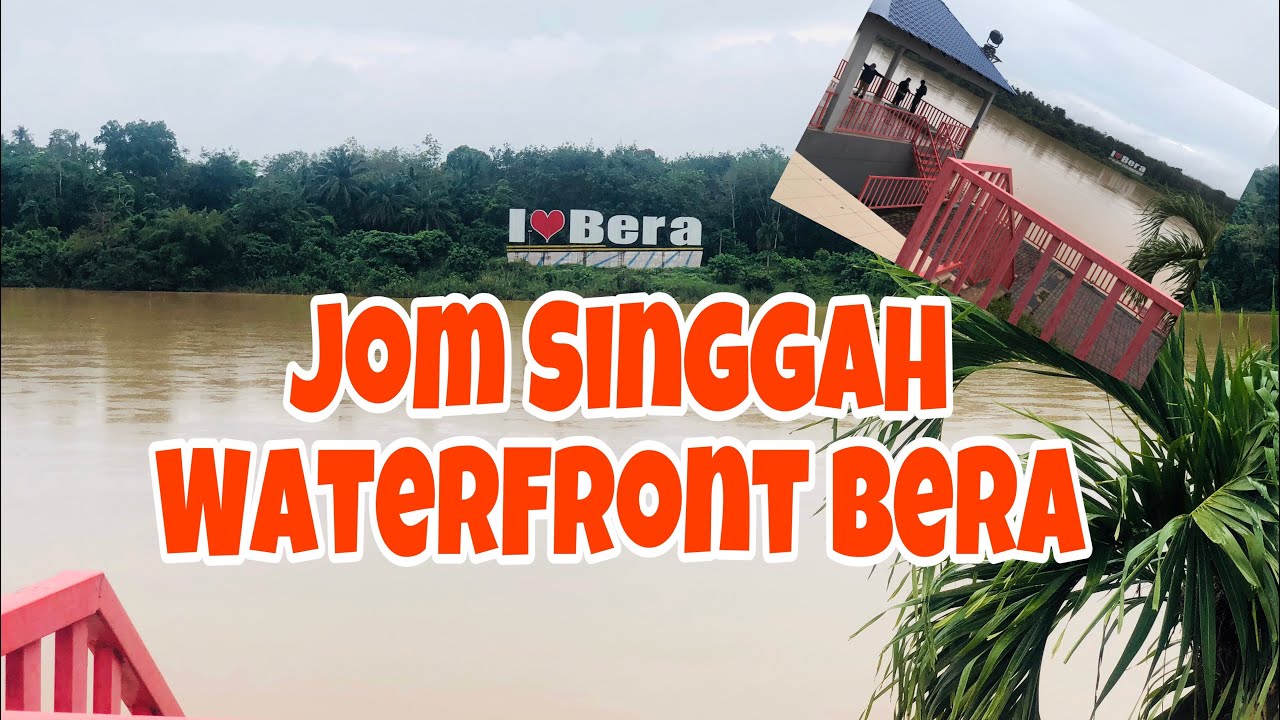 KENALI WATERFRONT BERA ,PAHANG - YouTube