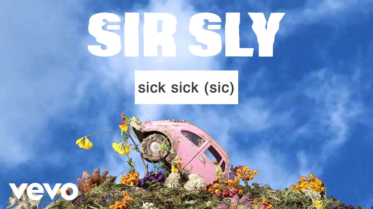 Sir Sly - sick sick [sic] (Audio) - YouTube