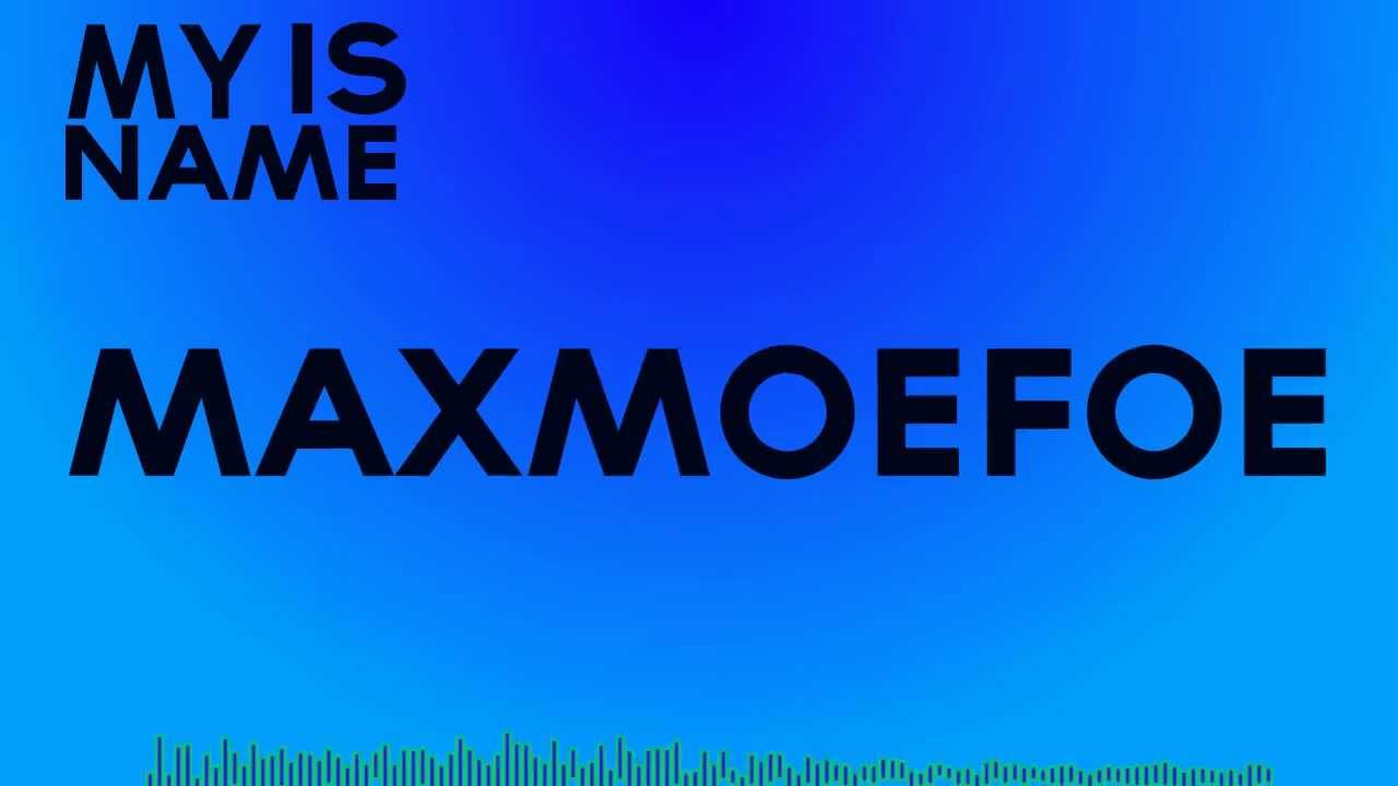 Maxmoefoe Intro - YouTube