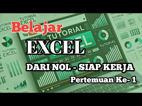 Tutorial Microsoft Excel Pemula Sampai Siap Kerja | Pertemuan ke 1 - YouTube