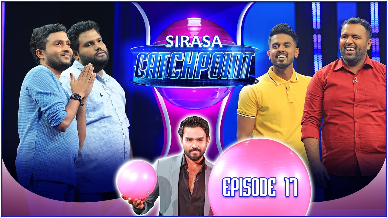 Sirasa Catchpoint Season I | Episode 17 | Shashika & Ishara | Hasaja ...
