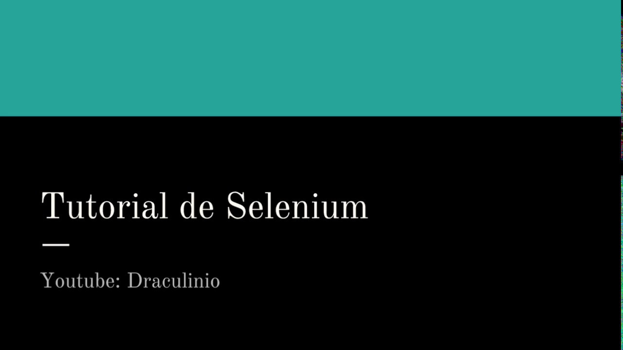 Tutorial Selenium Capítulo 0 Presentación Youtube