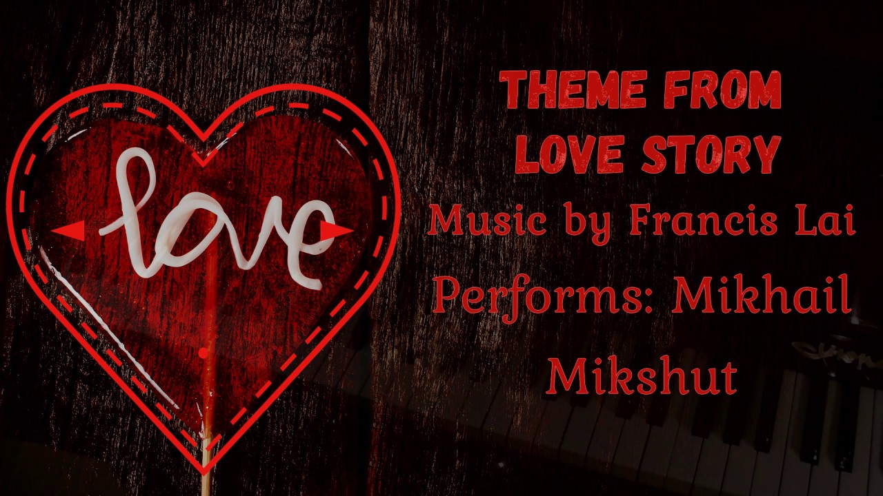 Theme From Love Story Music By Francis Lai Youtube