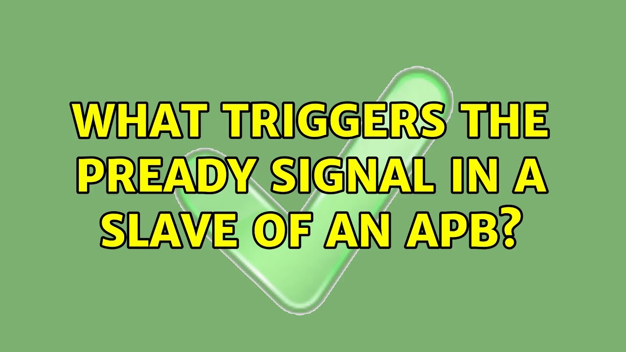 What triggers the PREADY signal in a slave of an APB? - YouTube