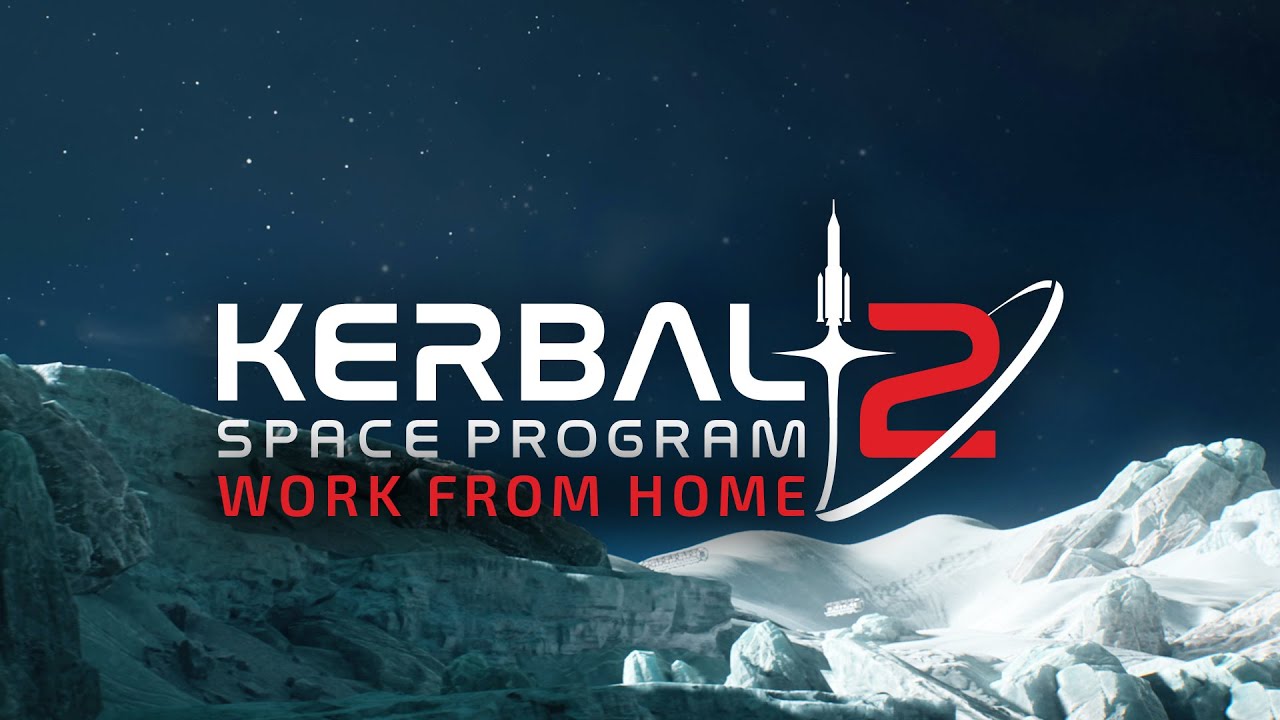 Kerbal Space Program 2 Episode 1 5 Work From Home Developer Update kerbal-space-program-2-episode-1-5-work-from-home-developer-update