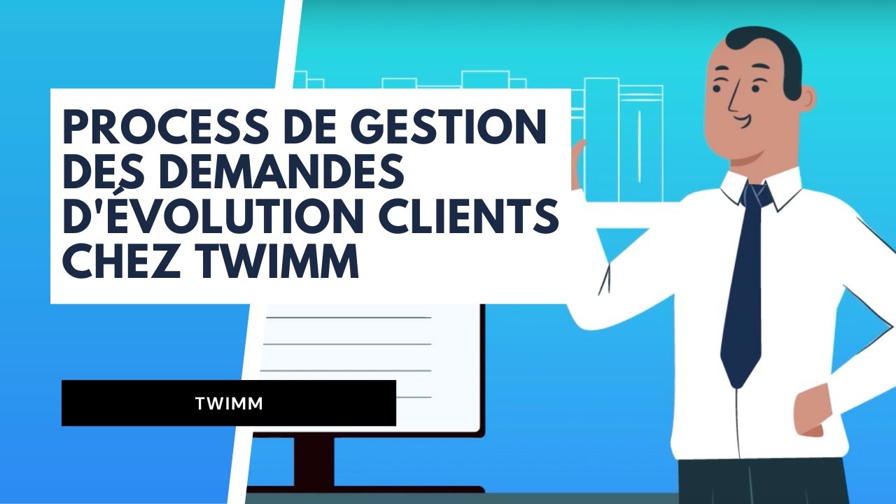Process de gestion des demandes d'évolution clients chez TWIMM - YouTube