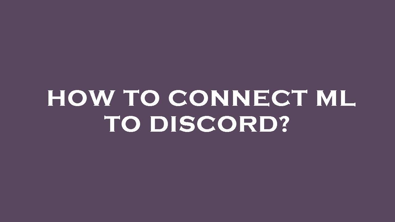 How to connect ml to discord? - YouTube