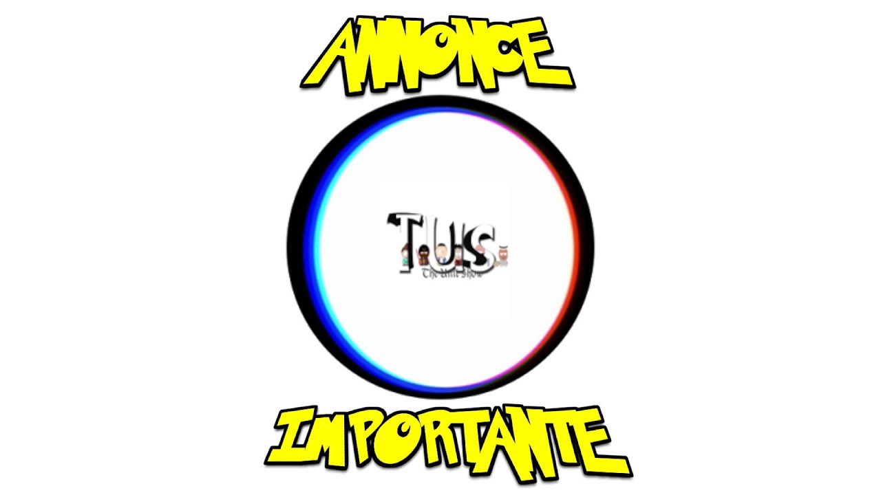 ANNONCE IMPORTANTE ! - YouTube