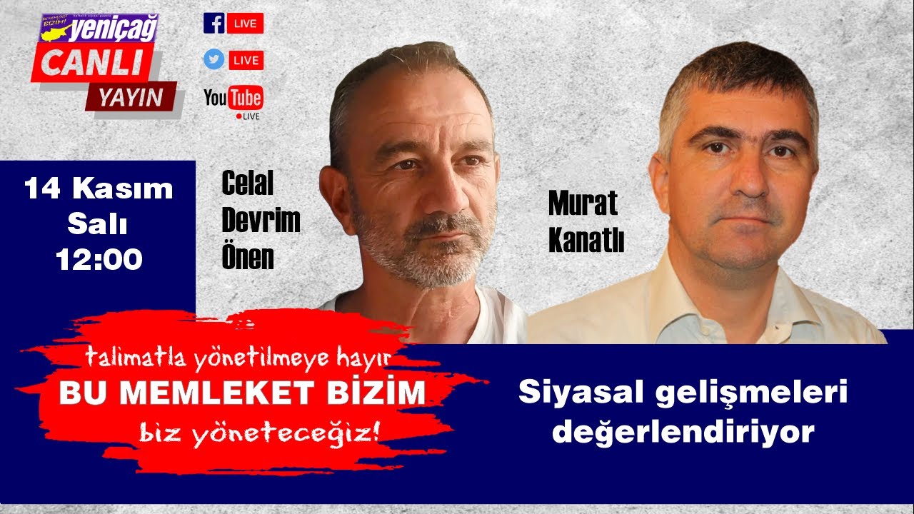 Celal Devrim Önen ve Murat Kanatlı siyasal gelişmeleri konuşuyor - YouTube
