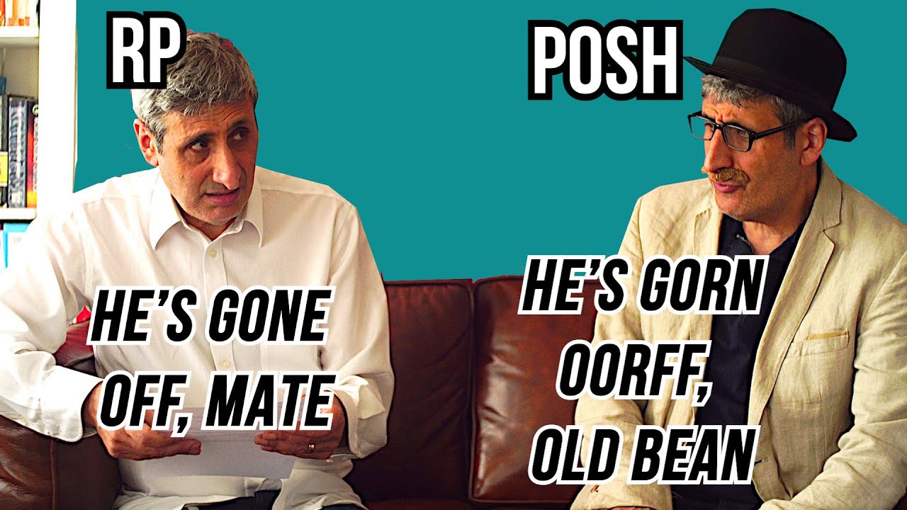 RP Received Pronunciation Vs POSH ENGLISH The Differences And The rp-received-pronunciation-vs-posh-english-the-differences-and-the