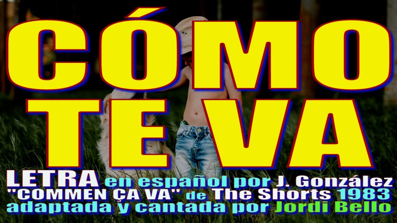C MO TE VA LETRA En Espa ol Adaptada Y Cantada Por Jordi Bello Pla c-mo-te-va-letra-en-espa-ol-adaptada-y-cantada-por-jordi-bello-pla
