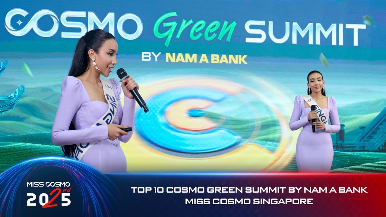 MISS COSMO SINGAPORE - TOP 10 COSMO GREEN SUMMIT BY NAM A BANK | MISS ...