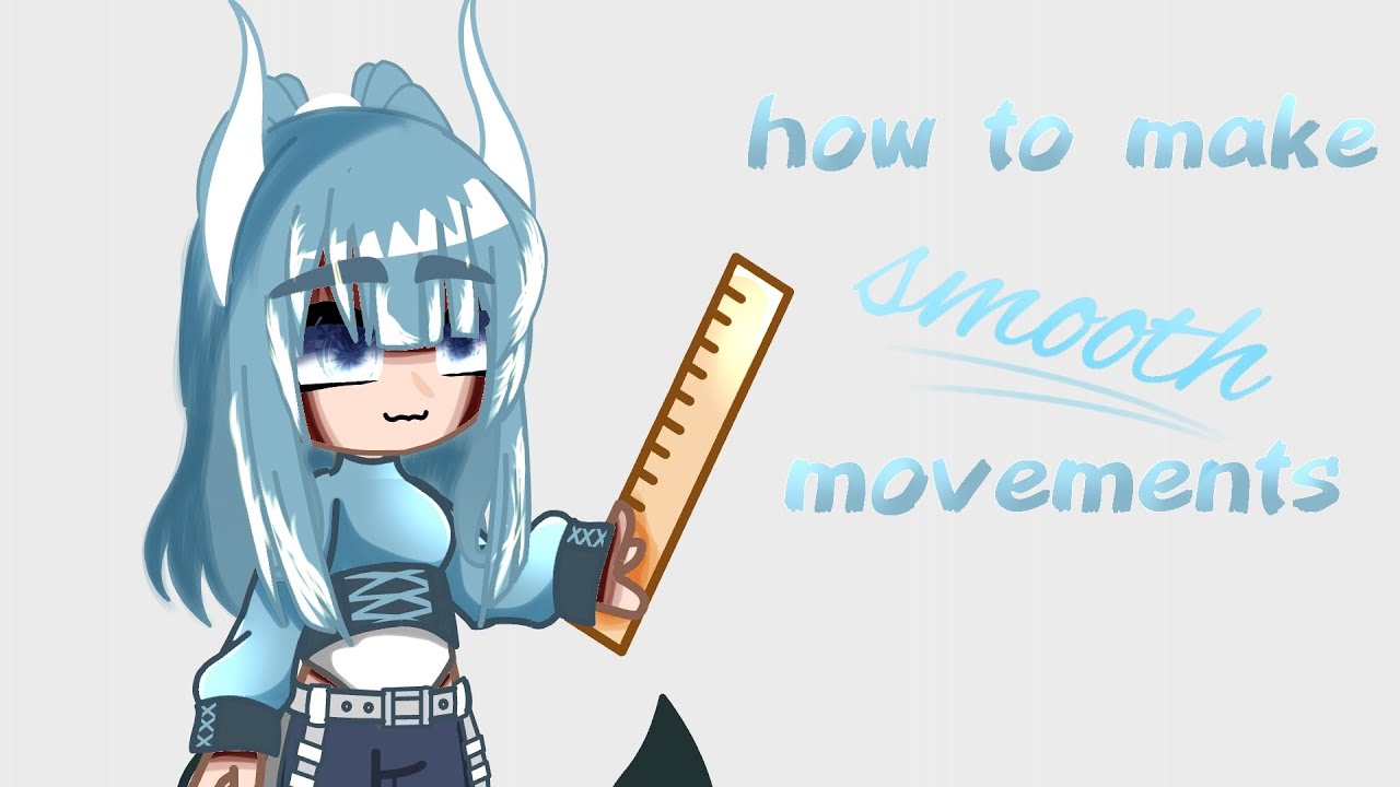 |how to make smooth movements gacha| by @cloud_devil - YouTube
