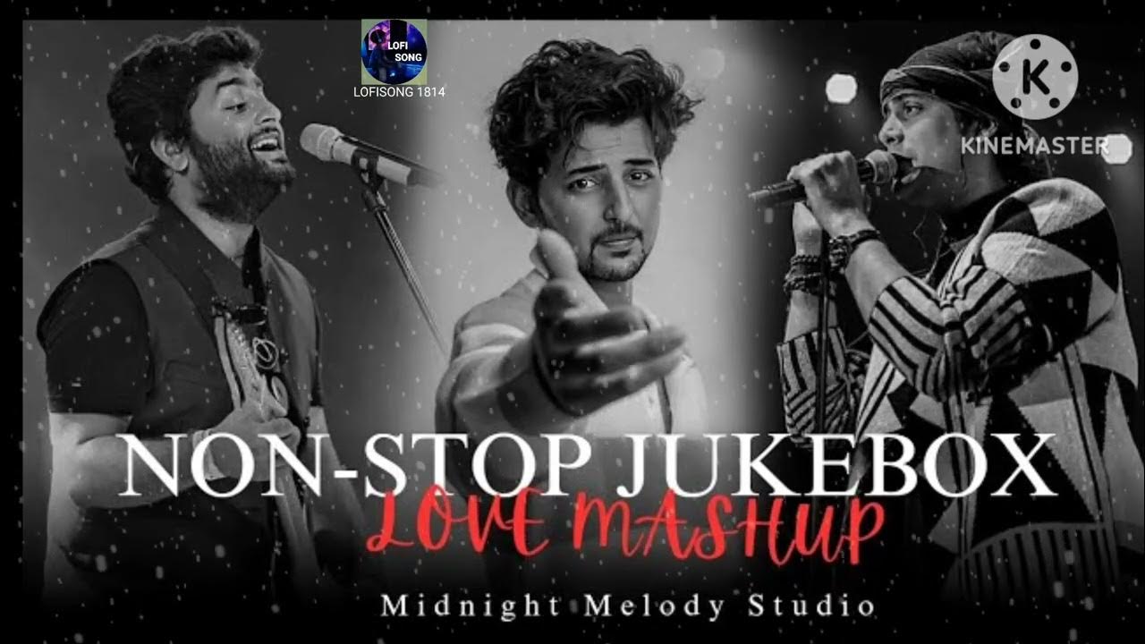 Non-stop jukebox ! Love Mashup 2025! ARIJIT SINGH! DARSHAN RAVAL! JUBIN NAUTIYAL! LOFISONG1814 ...